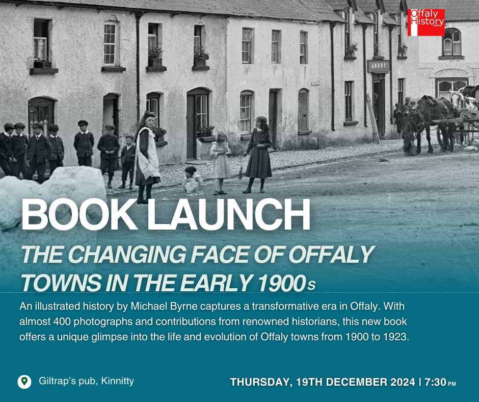 The changing face of Offaly and Kinnitty in the early 1900s: launch by ...