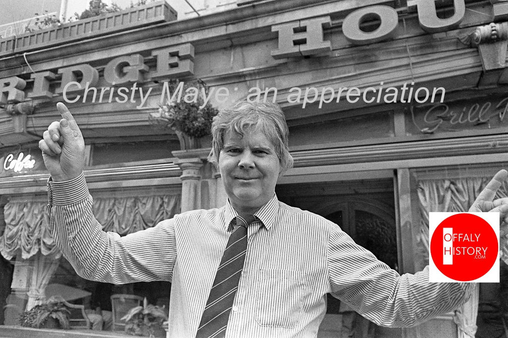 Christopher Maye of Tullamore and Mullingar: a man for others and loved ...